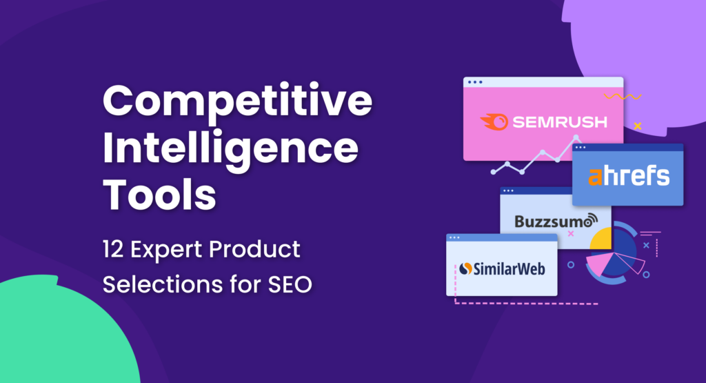 12 Competitive Intelligence Tools for SEO (Expert’s Choice)