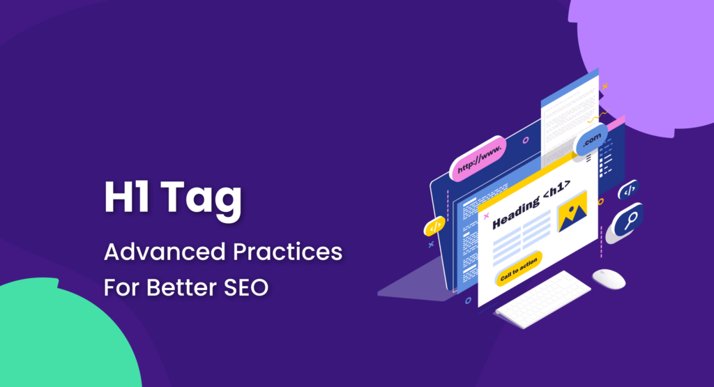 H1 Tag: Advanced Heading Practices to Improve SEO