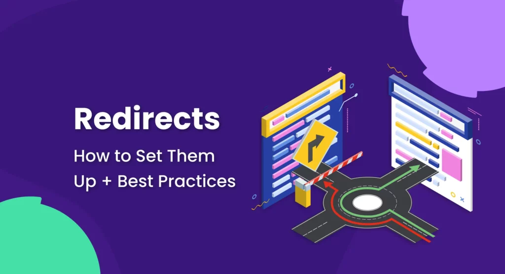 Redirects for Beginners: How to Set Them Up + Best Practices