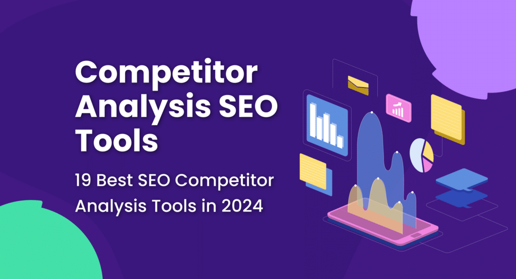 9 Best SEO Competitor Analysis Tools in 2025